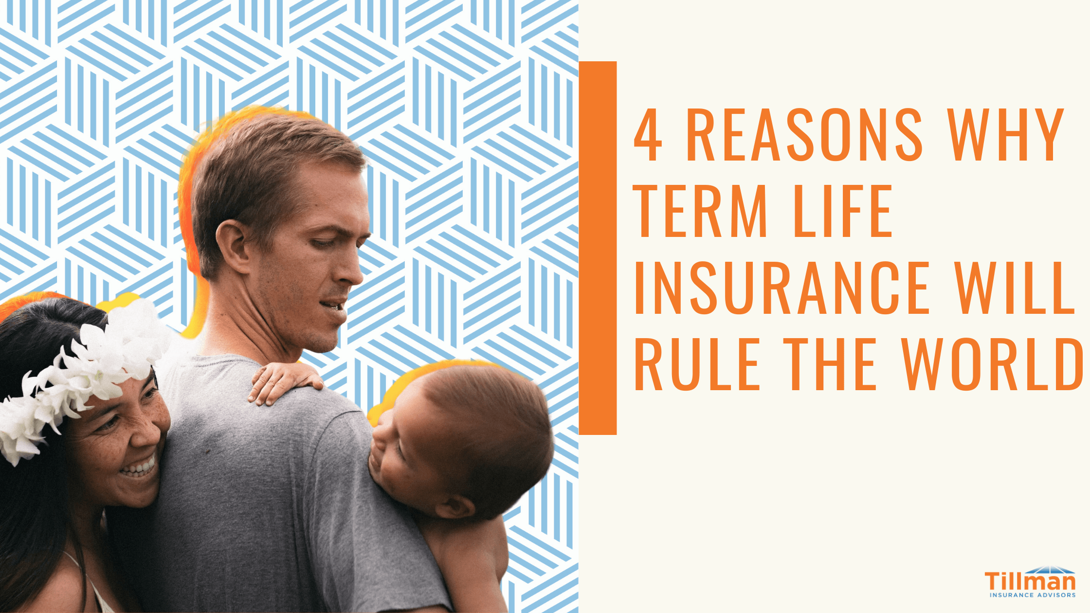 4 Reasons Why Term Life Insurance Will Rule The World - Tillman ...