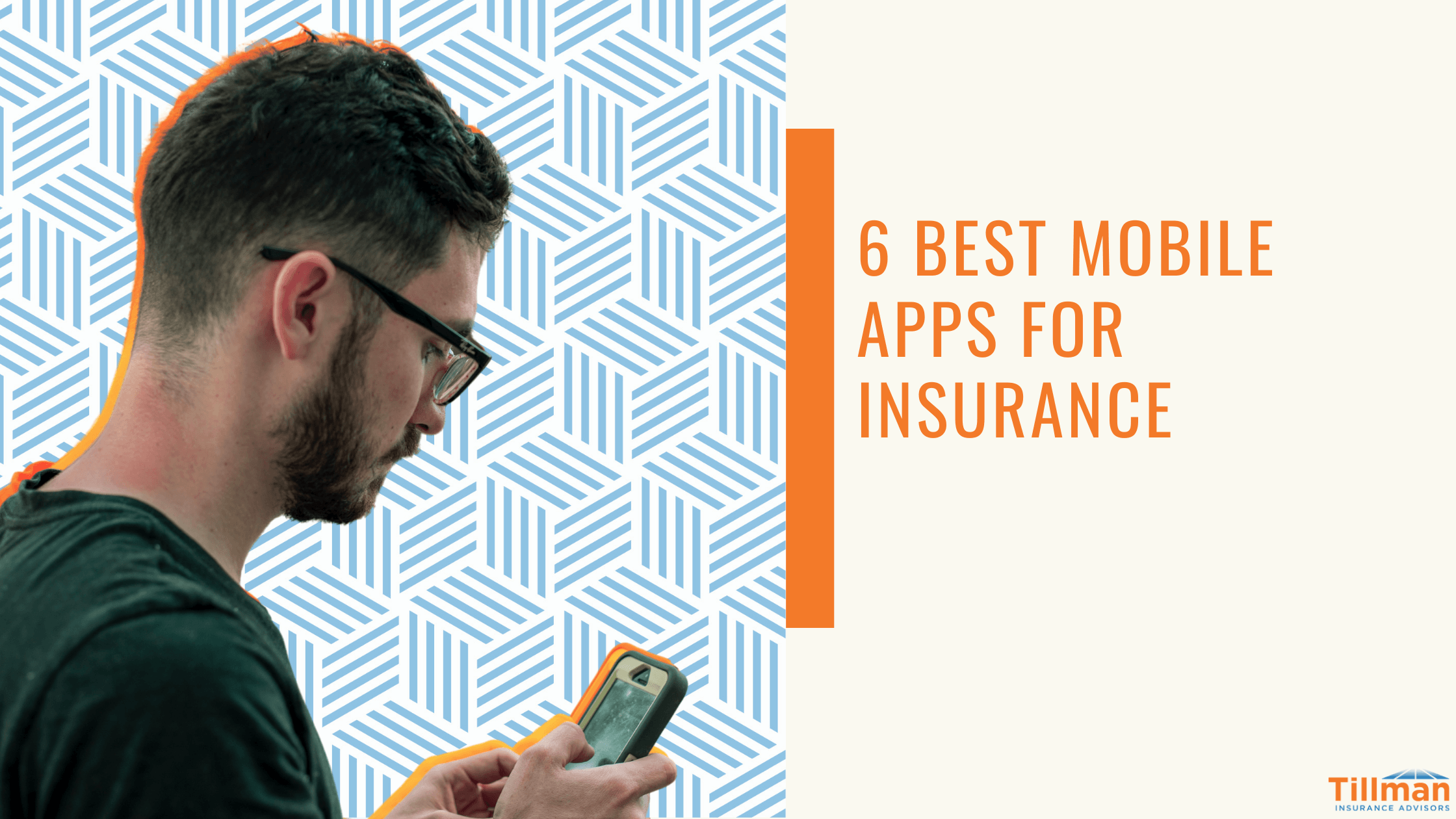 6 Best Mobile Apps for Insurance - Tillman Insurance Advisors